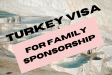 Turkish Visa For Family Sponsorship