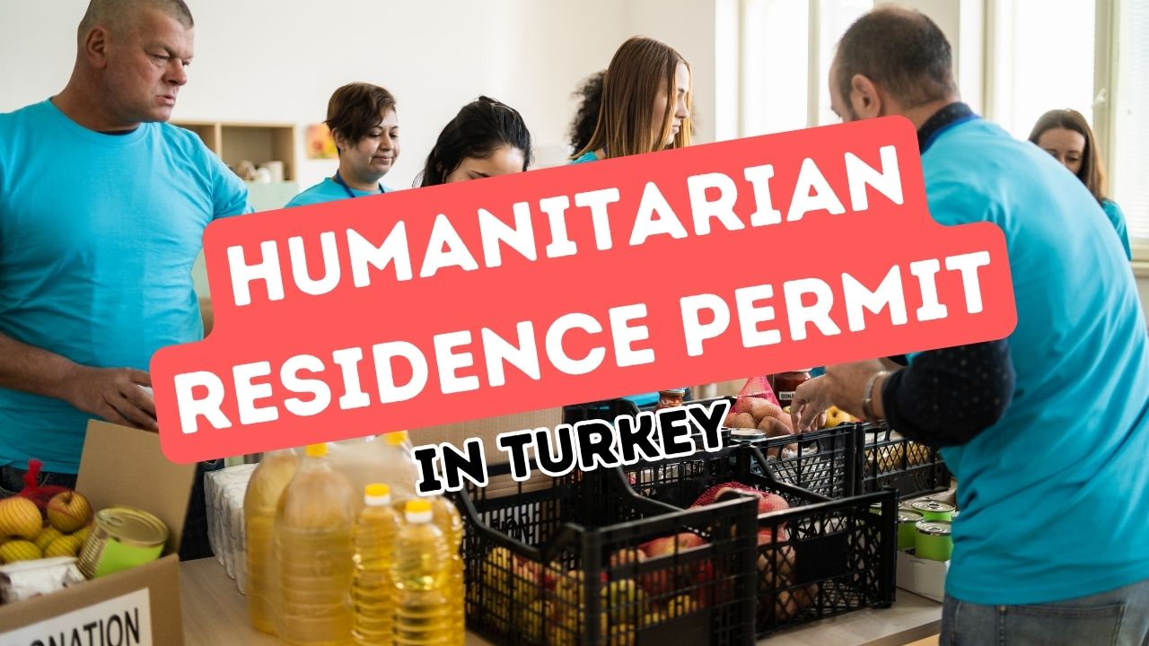 Guide to Obtaining a Humanitarian Residence Permit in Turkey