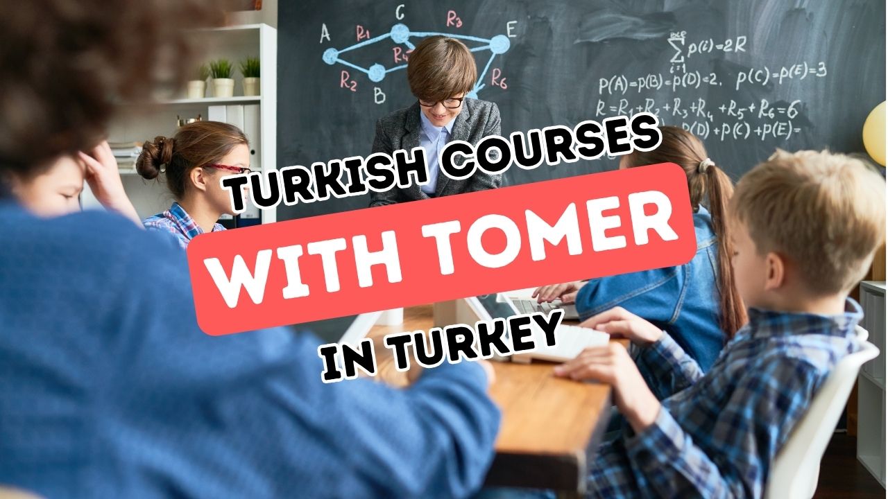 Learn Turkish With Tömer: Comprehensive Guide To Language Courses In Turkey