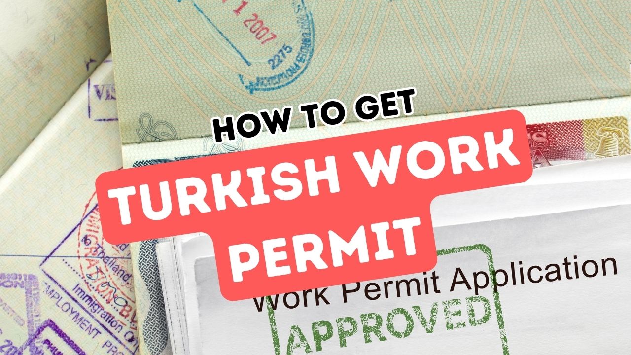 How to Obtain a Work Permit in Turkey: A Guide for Foreign Employees