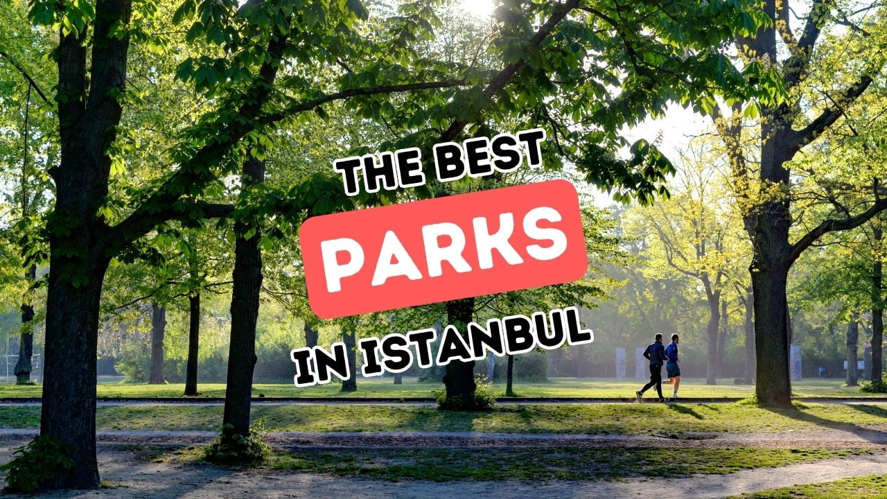 Exploring Istanbul's Parks: A Guide to Maçka, Yıldız, Emirgan, and More