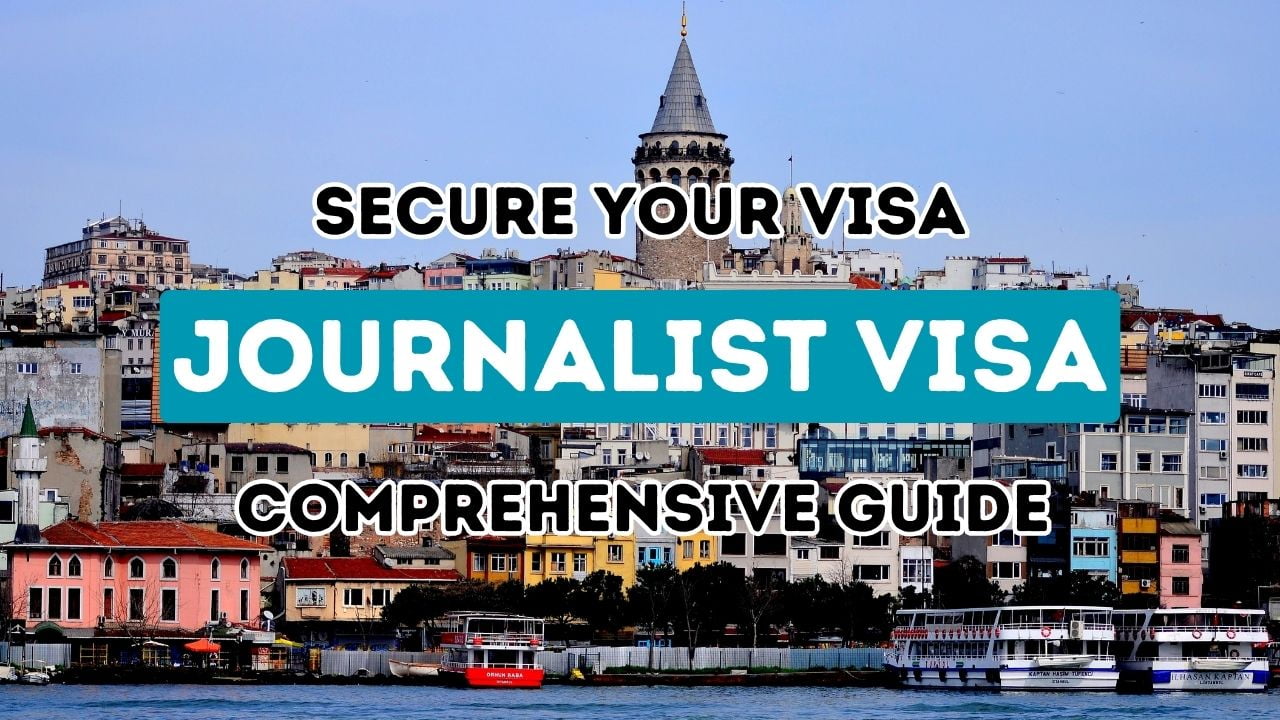 Securing Your Turkish Visa as a Journalist: A Comprehensive Guide to ...
