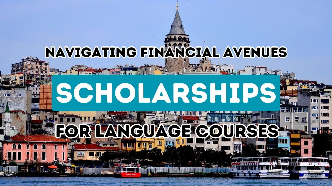 Navigating Financial Avenues: Scholarships for Turkish Language Courses ...