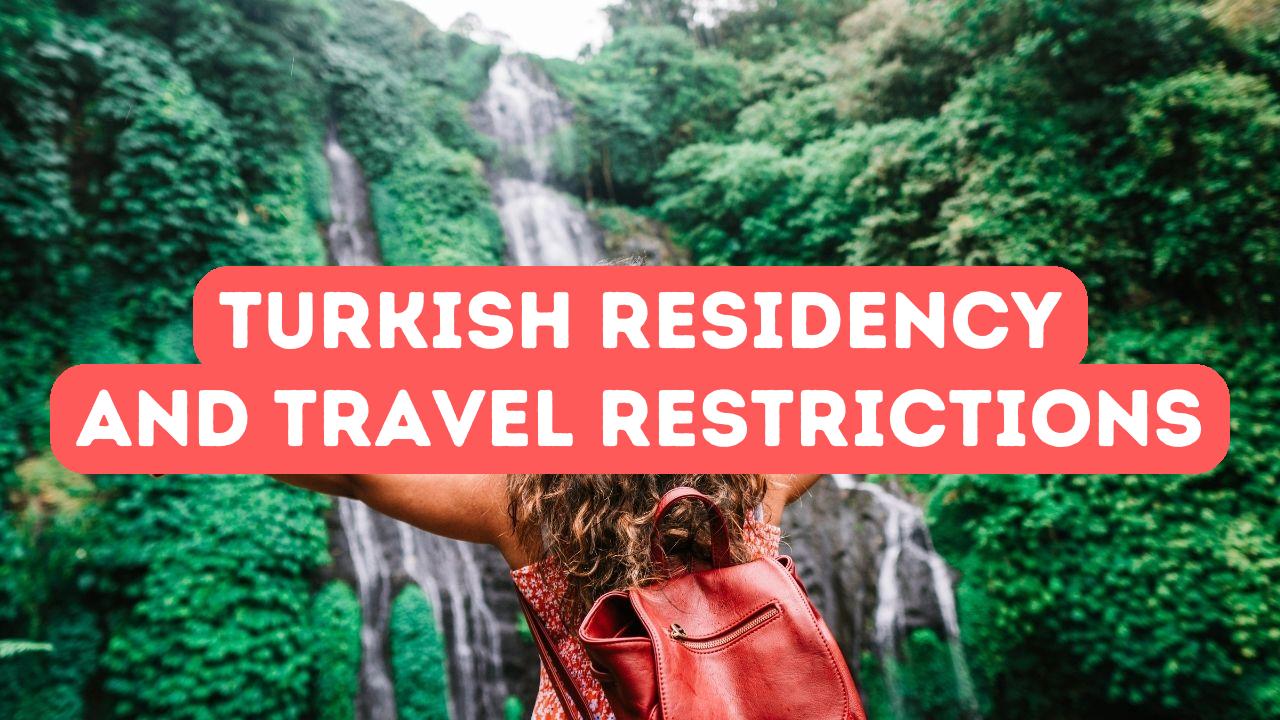 Turkish Residency and Travel Restrictions