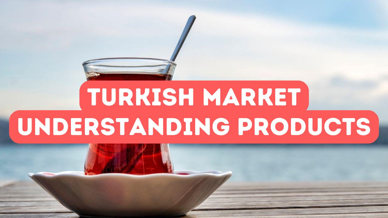 Navigating Turkish Supermarkets: Understanding Products and Practices