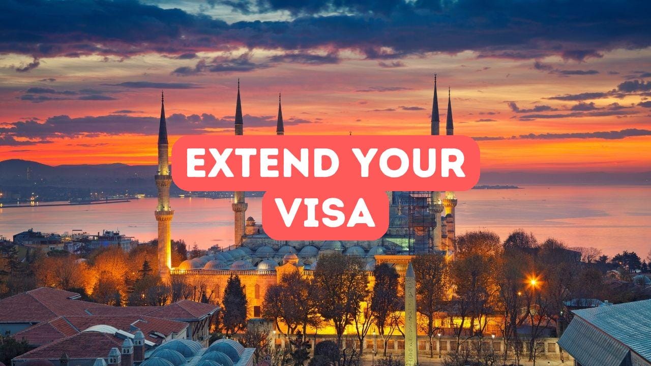 How to Extend Your Visa in Turkey