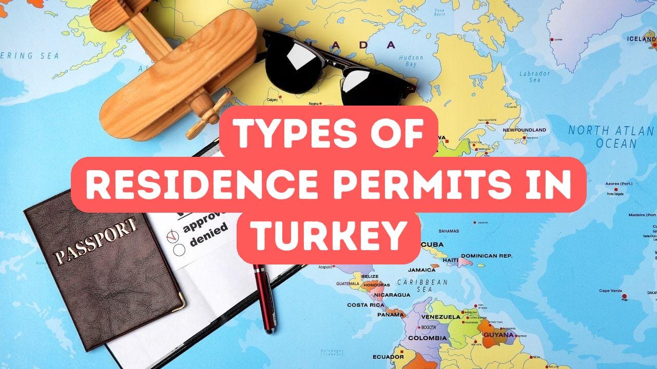 Types of Residence Permits Available in Turkey