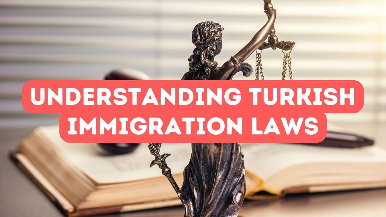 Turkish Immigration Laws: What Foreigners Should Know