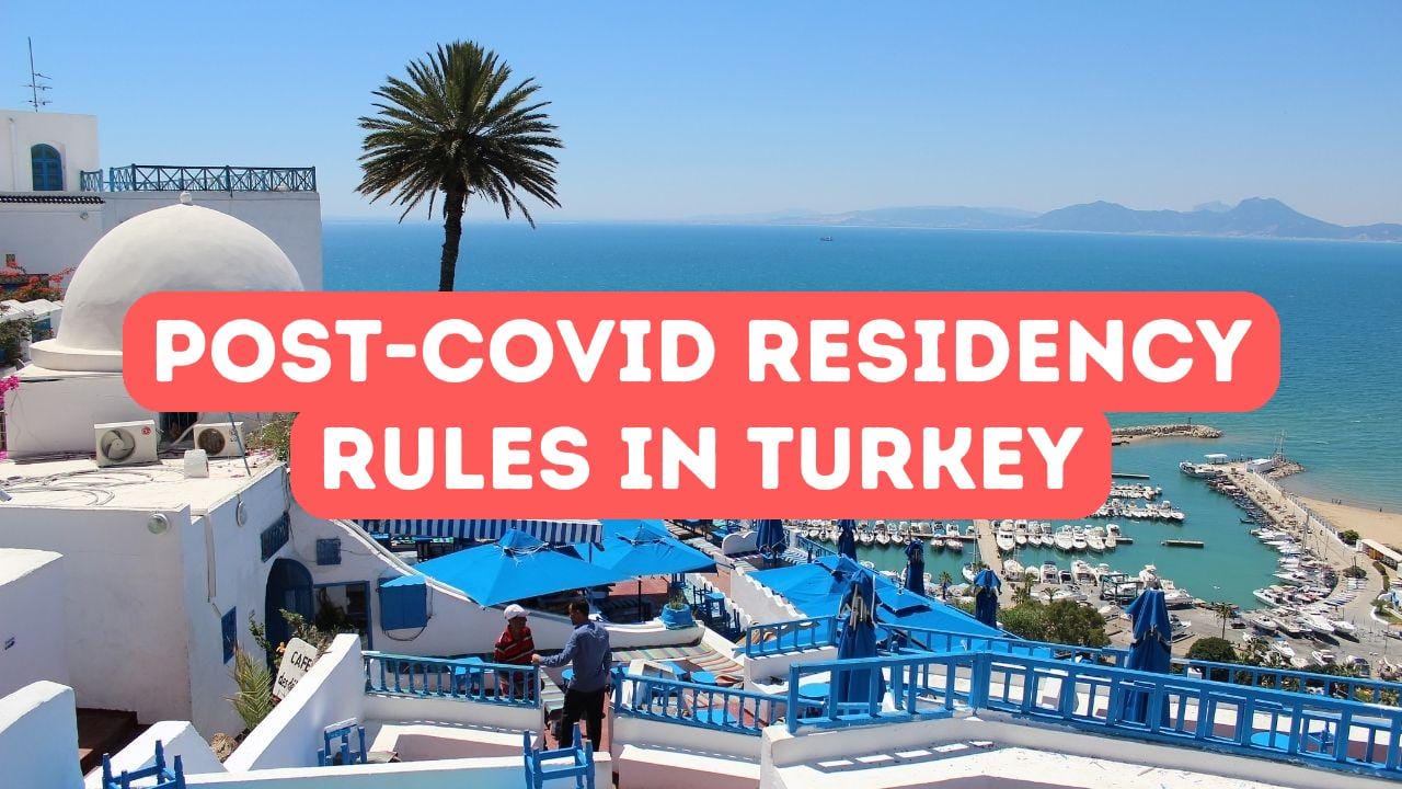 Post-COVID Travel and Residency Rules in Turkey